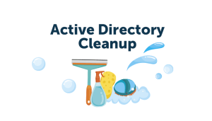 Cleaning Up Your Company’s Active Directory: A Comprehensive Guide ...